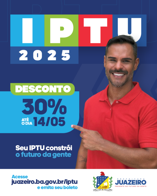 Juazeirenses têm oportunidade de garantir 30% de desconto no IPTU 2025 ...